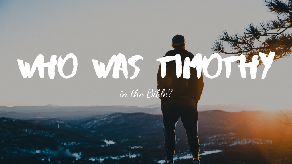 Who was Timothy in the Bible? - Bible Portal