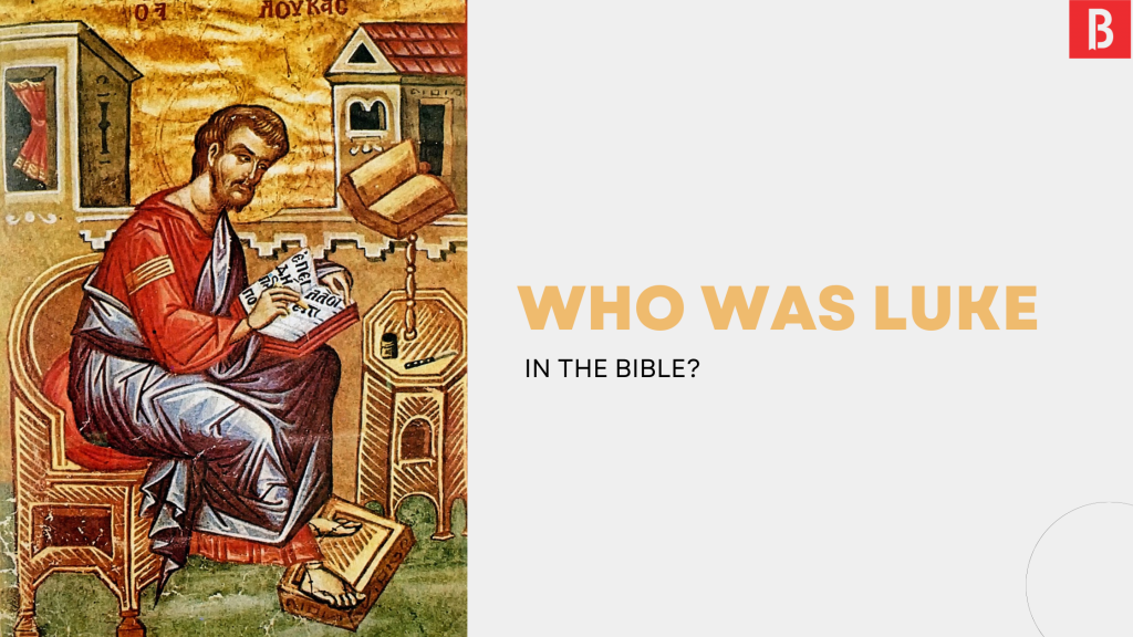 Who was Luke in the Bible? - Bible Portal