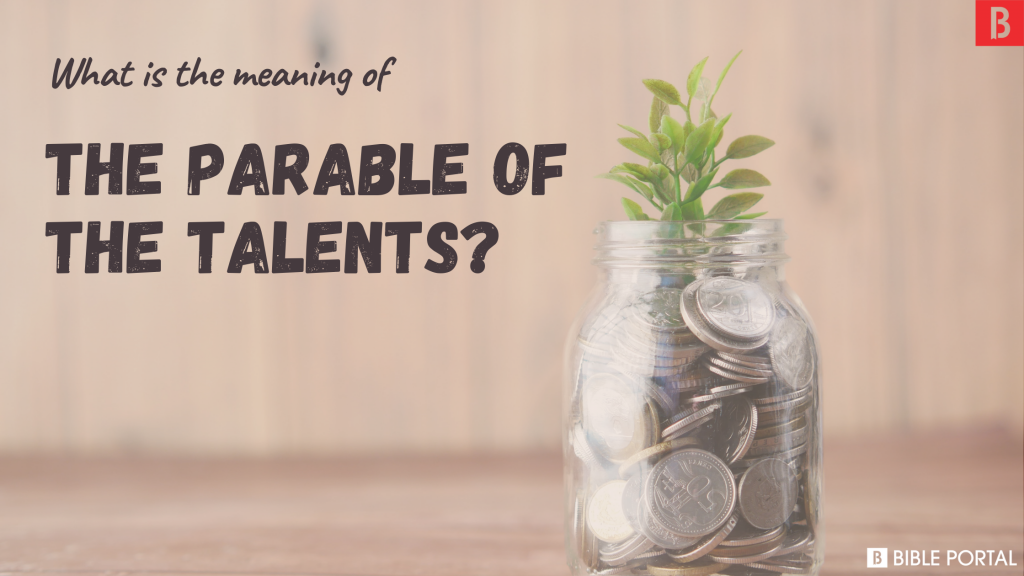 What is the meaning of the Parable of the Talents? - Bible Portal